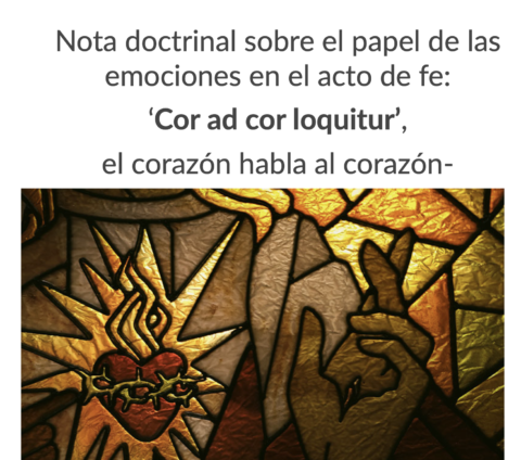 Nota doctrinal sobre el papel de las emociones en el acto de fe: ‘Cor ...